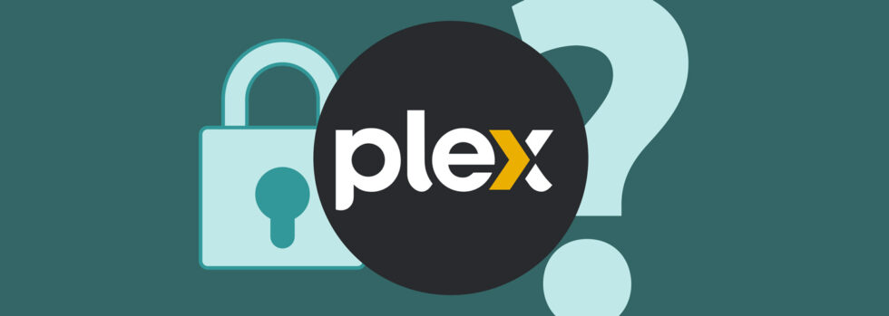Pourquoi utiliser un VPN sur Plex ? - VPN Mon Ami