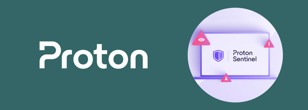 Proton dévoile Sentinel : Vers une approche proactive de la protection ...